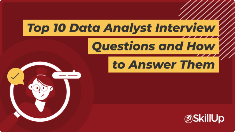 Top 10 Data Analyst Interview Questions and How to Answer Them | SkillUp Online