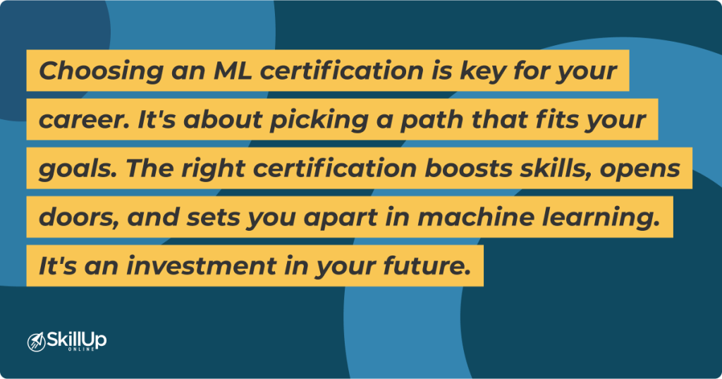 How to Choose the Right ML Certification for Your Career Goals | SkillUp Online